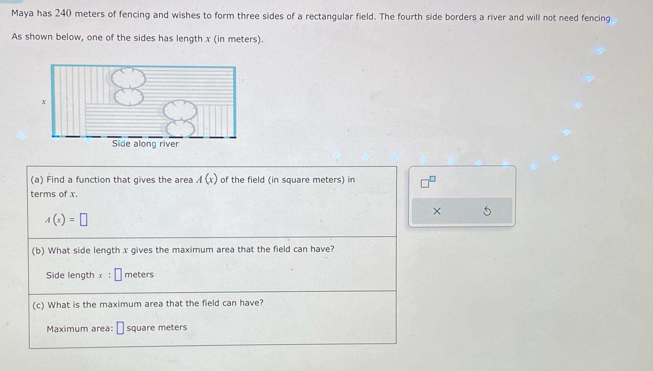 Solved Maya has 240 ﻿meters of fencing and wishes to form | Chegg.com