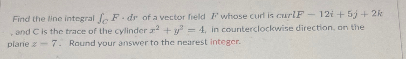 Solved Find the line integral ∫C﻿F*dr ﻿of a vector field F | Chegg.com
