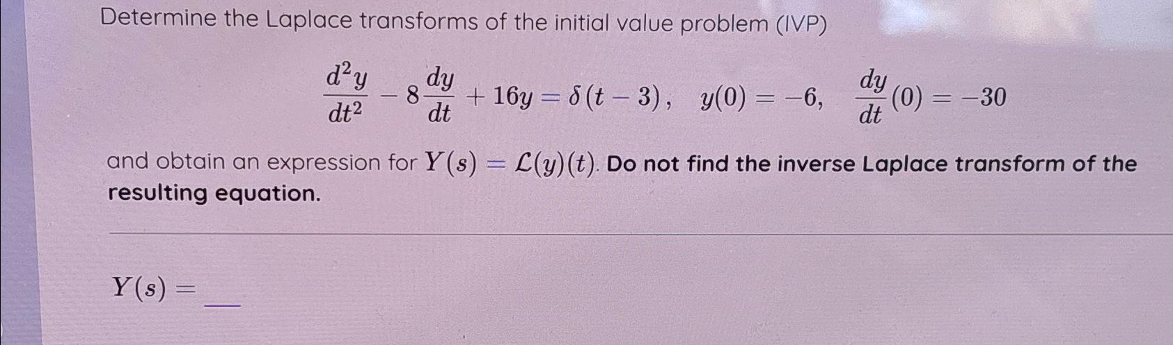 Solved Determine the Laplace transforms of the initial value | Chegg.com