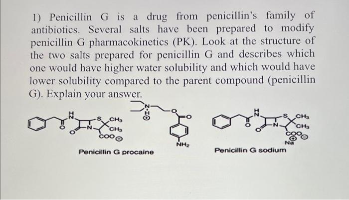 Solved 1) Penicillin G is a drug from penicillin's family of | Chegg.com
