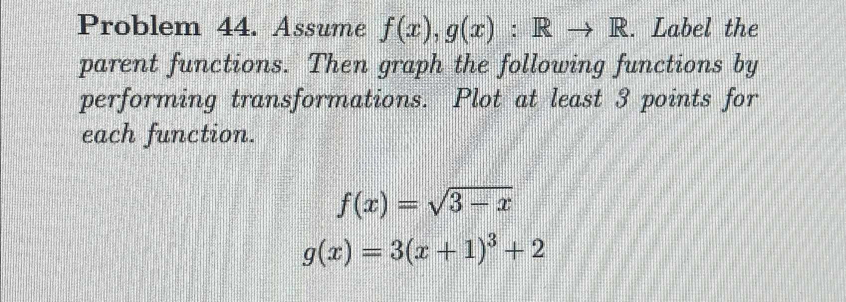 Solved Problem 44. ﻿Assume f(x),g(x):R→R. ﻿Label the parent | Chegg.com