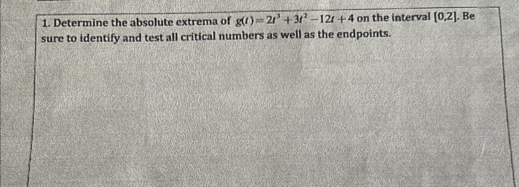 Solved Determine the absolute extrema of g(t)=2t2+3t2-12t+4 | Chegg.com