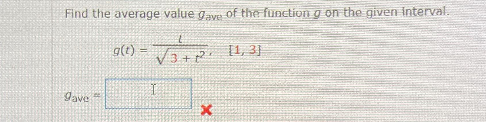 Solved Find the average value gave ﻿of the function g ﻿on | Chegg.com
