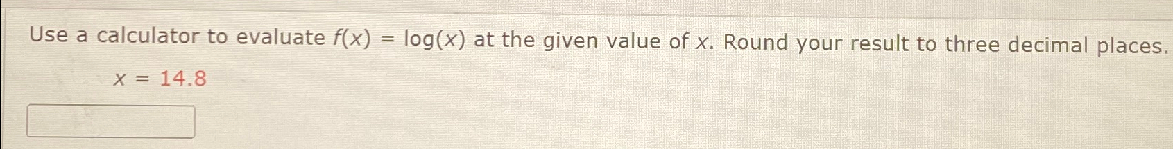 Solved Use a calculator to evaluate f(x)=log(x) ﻿at the | Chegg.com