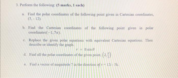 Solved 3. Perform the following: (5 marks, 1 each) a. Find | Chegg.com