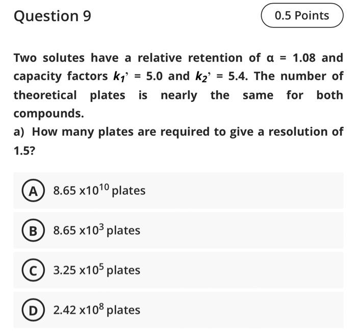 Solved Question 9 Two solutes have a relative retention of | Chegg.com