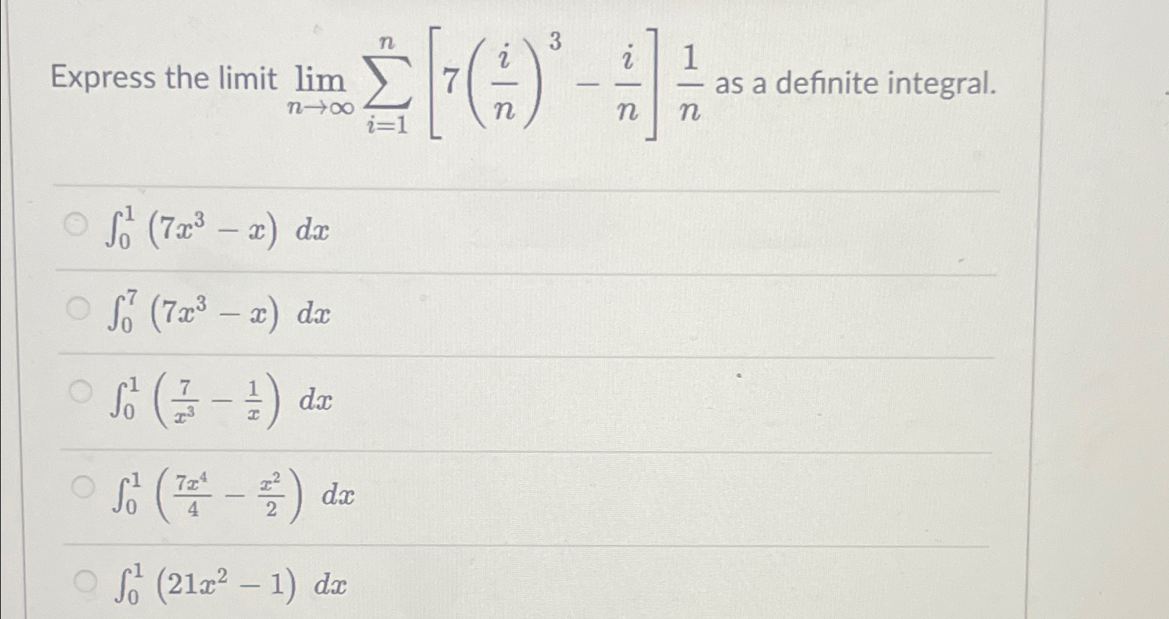 Solved Express the limit limn→∞∑i=1n[7(in)3-in]1n ﻿as a | Chegg.com