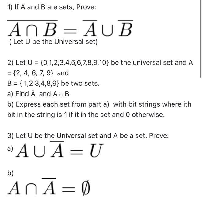 Solved 1) If A and B are sets, Prove: AnB = AUB (Let U be | Chegg.com