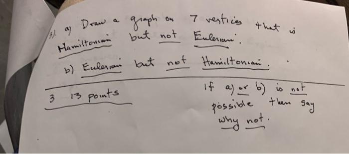 OM Draw a graph but not 7 restices that is Eulerian, | Chegg.com