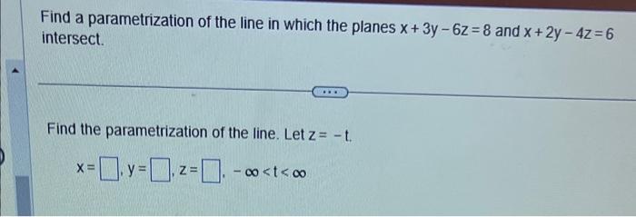 Solved Find a parametrization of the line in which the | Chegg.com
