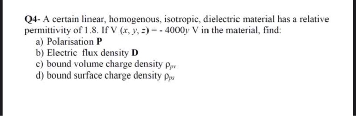 Solved Q4- A certain linear, homogenous, isotropic, | Chegg.com