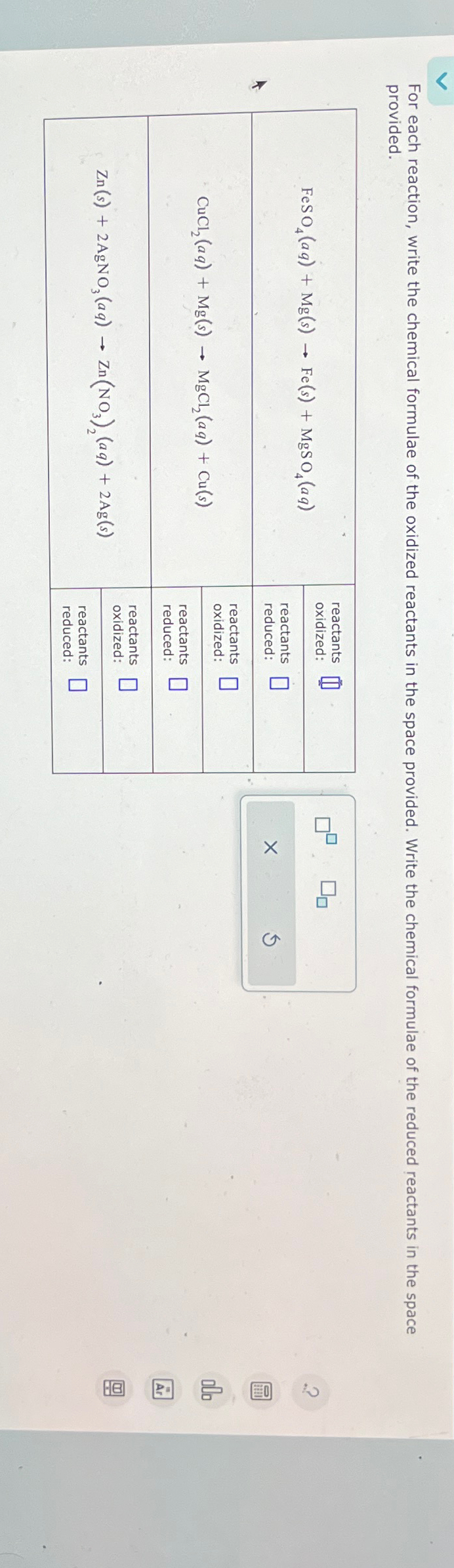 Solved For each reaction, write the chemical formulae of the | Chegg.com