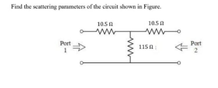 Solved do this problem using two port scattering parameters | Chegg.com