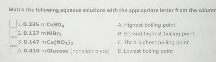 Solved Match the following aqueous solutions with the | Chegg.com