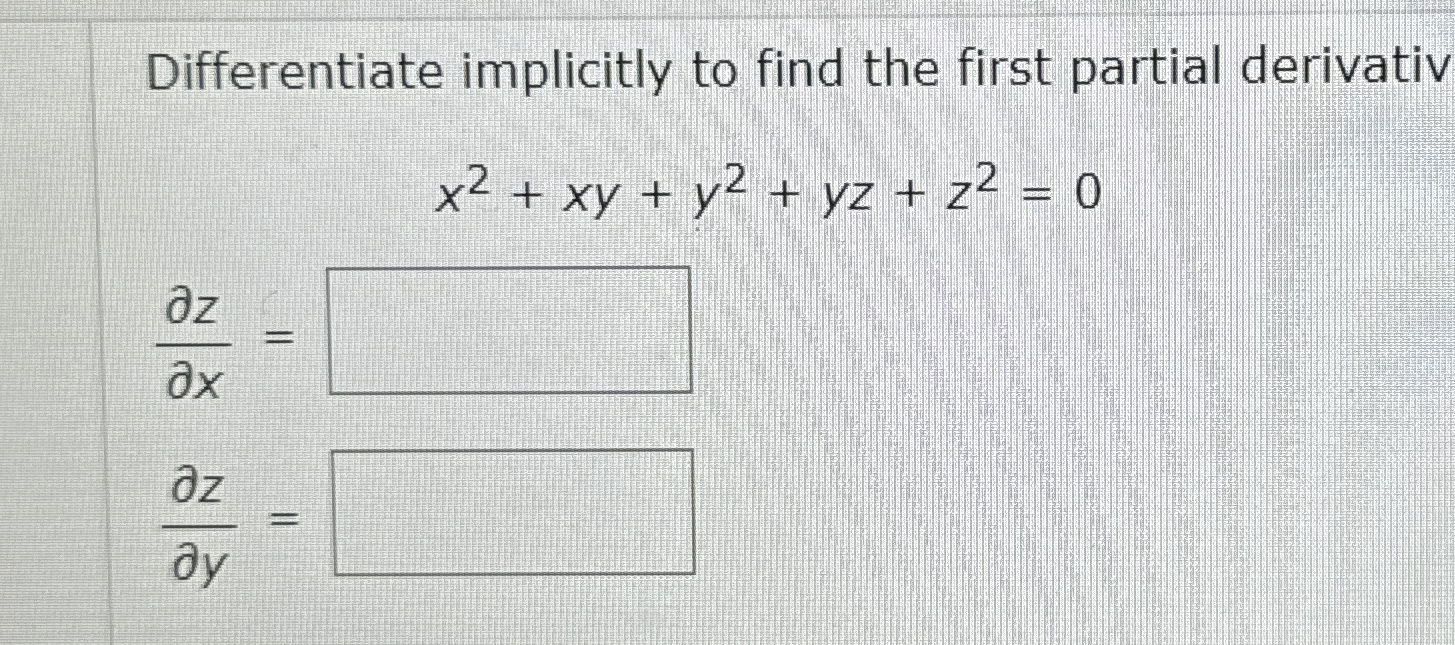 Solved Differentiate implicitly to find the first partial | Chegg.com