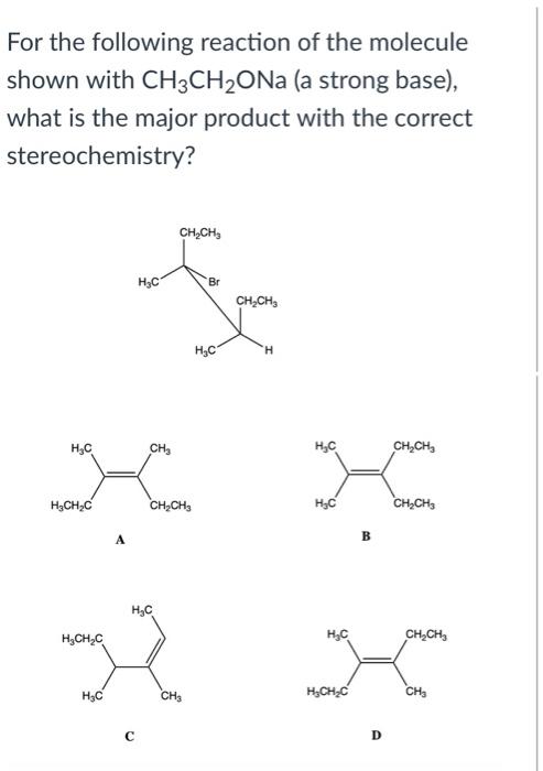 Solved For the following reaction of the molecule shown with | Chegg.com