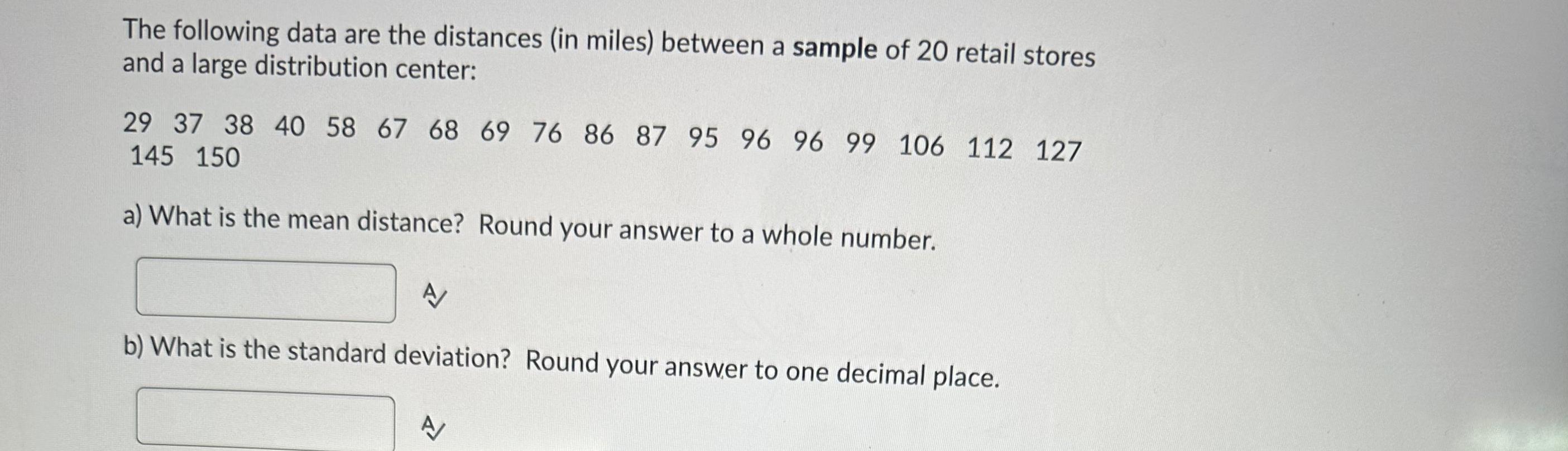 Solved The following data are the distances (in miles) | Chegg.com
