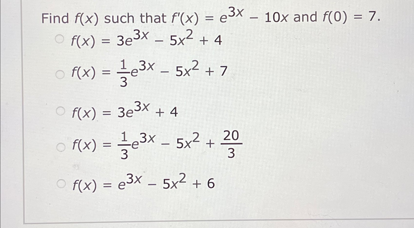 Solved Find f(x) ﻿such that f'(x)=e3x-10x ﻿and | Chegg.com