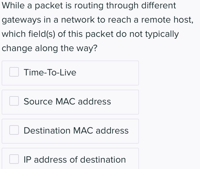 Solved While a packet is routing through different gateways | Chegg.com