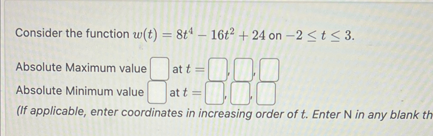 Solved Consider the function w(t)=8t4-16t2+24 ﻿on -2≤t≤3. | Chegg.com