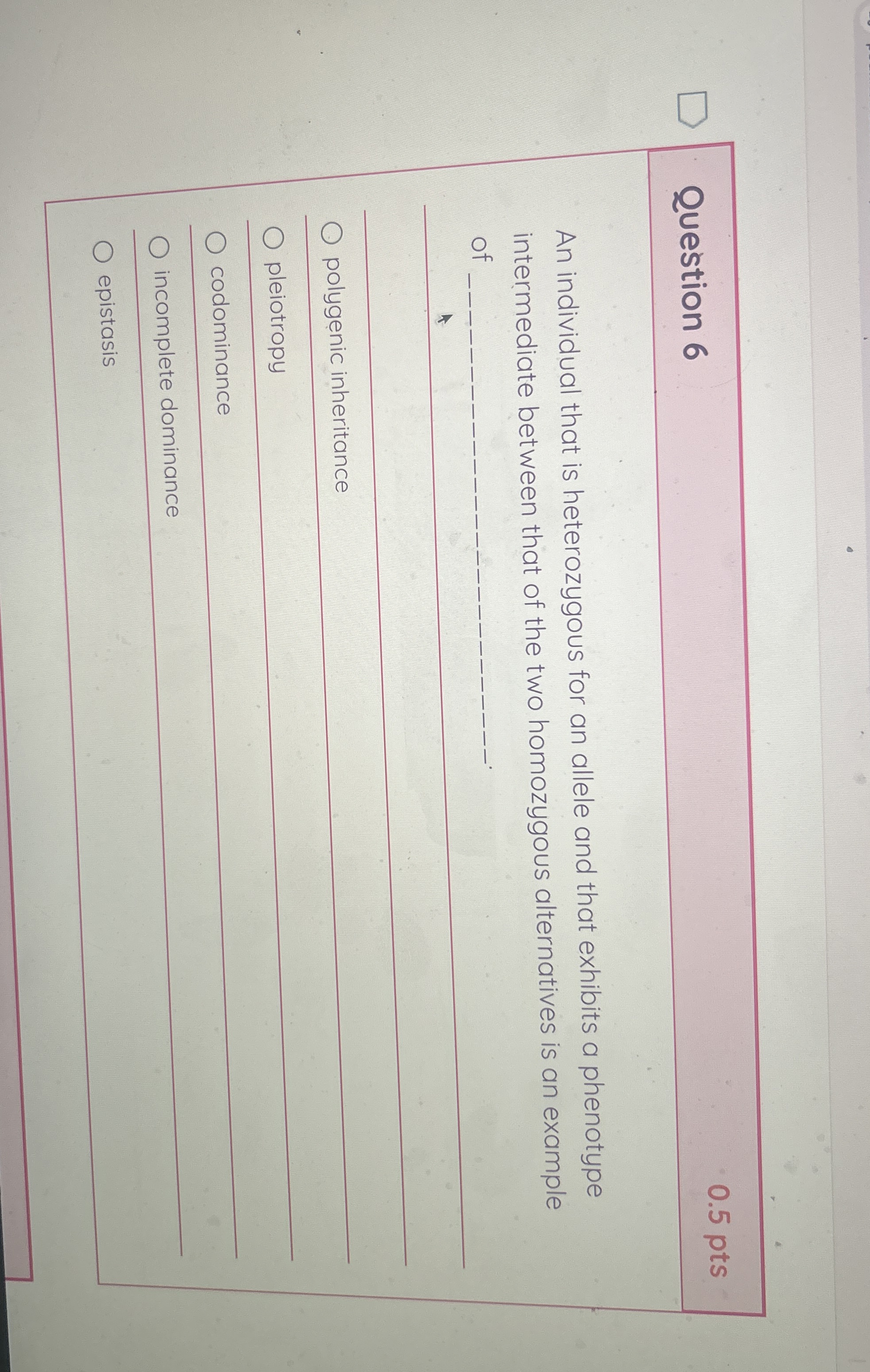 Solved Question 6An individual that is heterozygous for an | Chegg.com