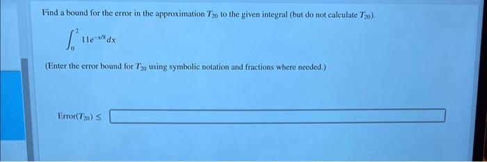Solved Find a bound for the error in the approximation T20 | Chegg.com