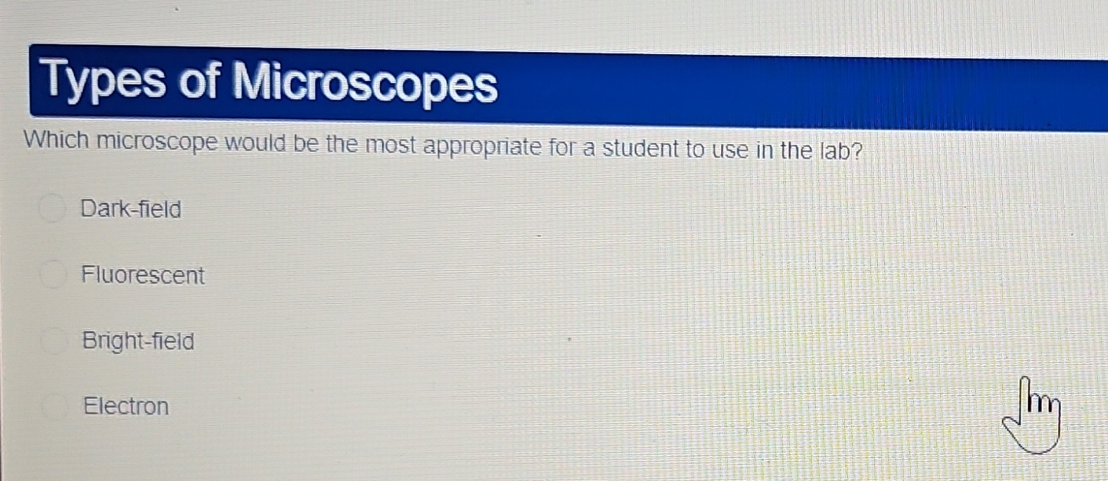 Solved Types of MicroscopesWhich microscope would be the | Chegg.com