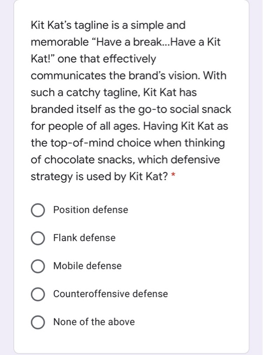 Solved Kit Kat's tagline is a simple and memorable "Have a | Chegg.com