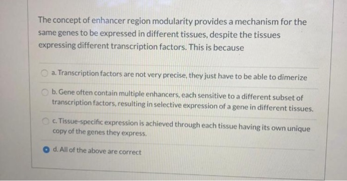 Solved The concept of enhancer region modularity provides a | Chegg.com