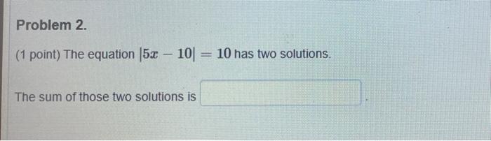 Solved Problem 2. (1 point) The equation 150 -- 100 = 10 has | Chegg.com