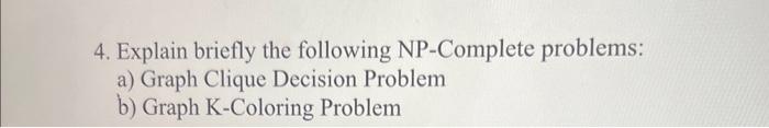 Solved 4. Explain briefly the following NP-Complete | Chegg.com