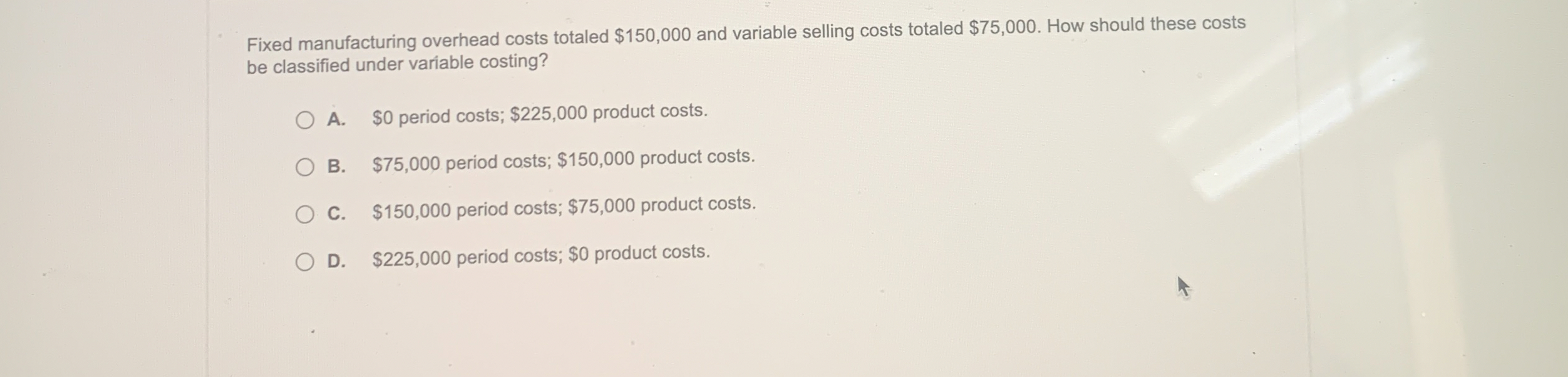 Solved Fixed manufacturing overhead costs totaled $150,000 | Chegg.com