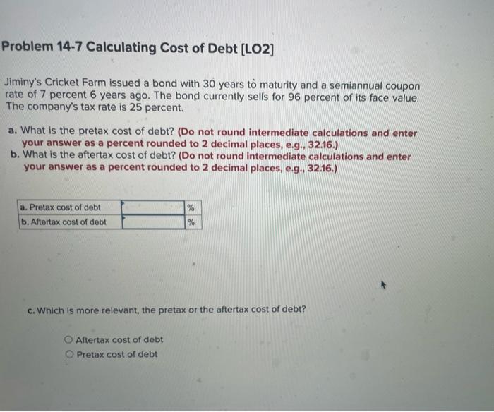 Solved roblem 14-7 Caiculating Cost of Debt [LO2] Jiminy's | Chegg.com