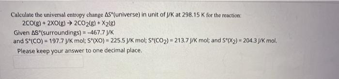 Solved Calculate the universal entropy change ASⓇ(universe) | Chegg.com
