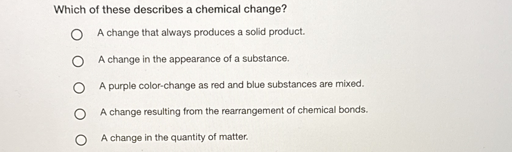 Solved Which of these describes a chemical change?A change | Chegg.com
