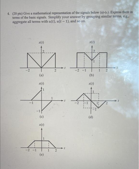 Solved 4. (20 pts) Give a mathematical representation of the | Chegg.com