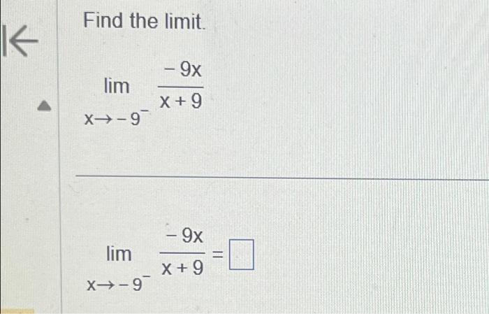Solved Find the limit. \\[ \\lim _{x \\rightarrow-9^{-}} | Chegg.com