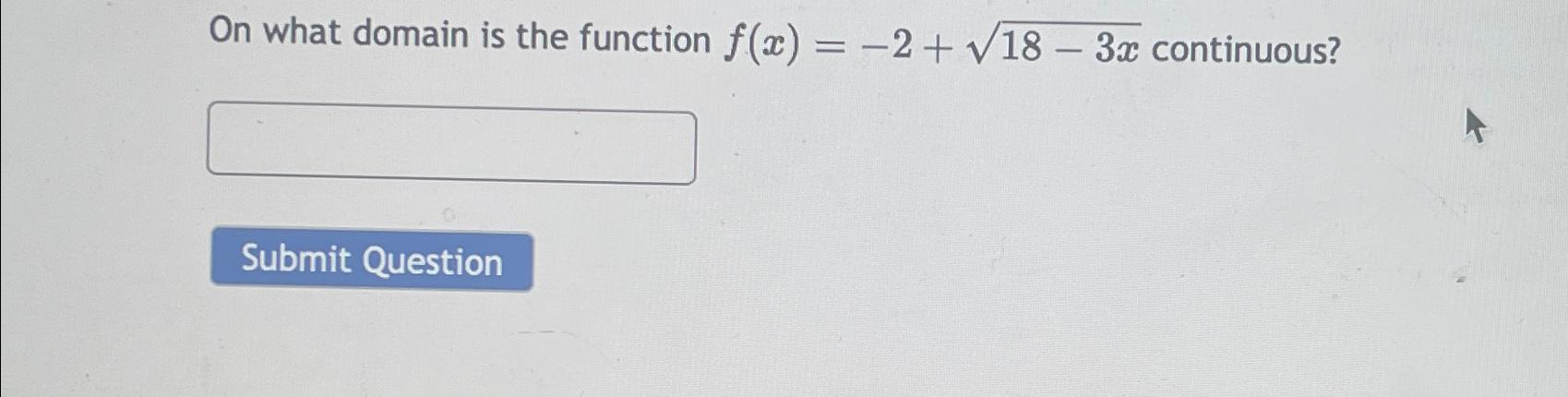 Solved On what domain is the function f(x)=-2+18-3x2 | Chegg.com