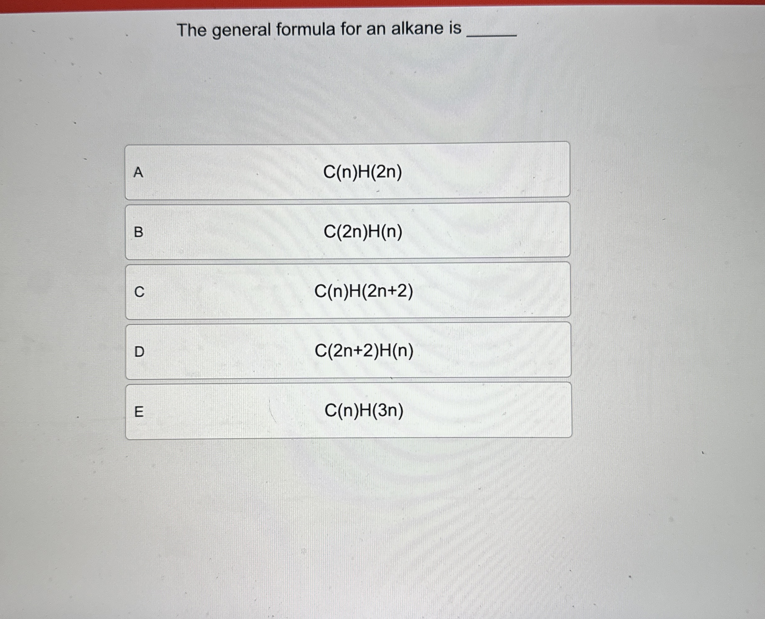 High Quality SOLUTION The general formula for an alkane isA C(n)H(2n)B | Chegg.com