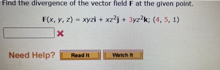 Solved Find the divergence of the vector field F at the | Chegg.com