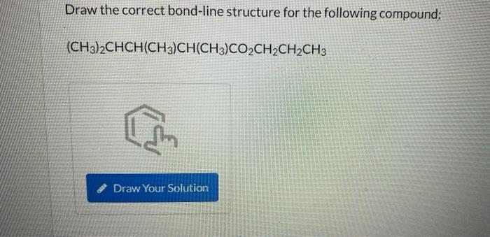 Solved 02.05i Draw the correct bond-line structure for the | Chegg.com