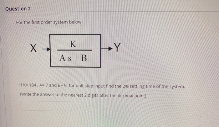 Solved For the first order system shown below, the delay | Chegg.com