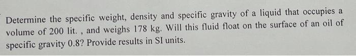 Solved Determine the specific weight, density and specific | Chegg.com