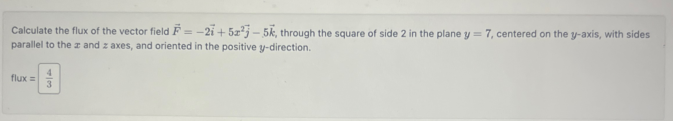 Solved Calculate the flux of the vector field | Chegg.com