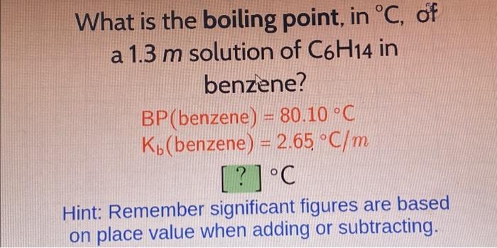 Solved What is the boiling point, in °C, of a 1.3 m solution | Chegg.com