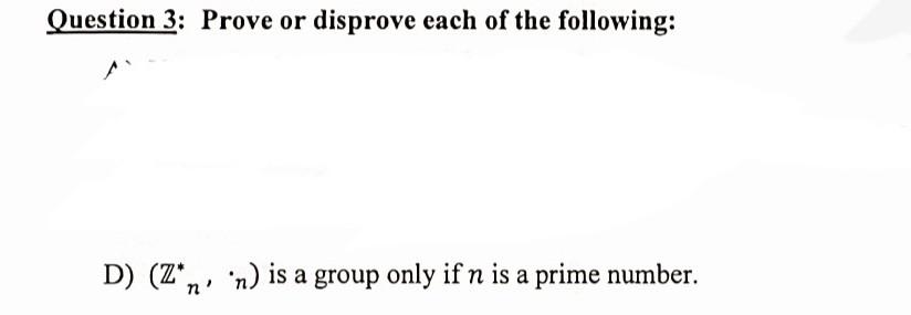 Solved Question 3: Prove or disprove each of the following: | Chegg.com