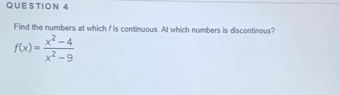 Solved QUESTION 4 Find the numbers at which fis continuous. | Chegg.com