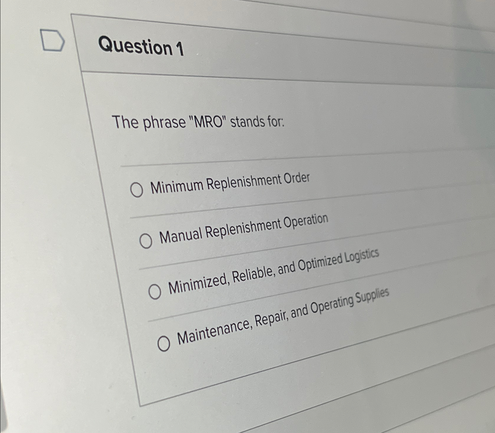 Solved Question 1The phrase "MRO" stands for:Minimum | Chegg.com