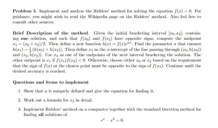 Solved Problem 5. Implement and analyze the Ridders' method | Chegg.com