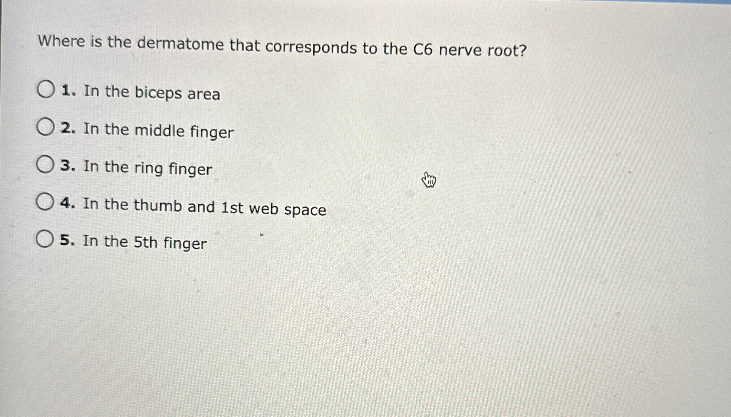 Where is the dermatome that corresponds to the C6 | Chegg.com